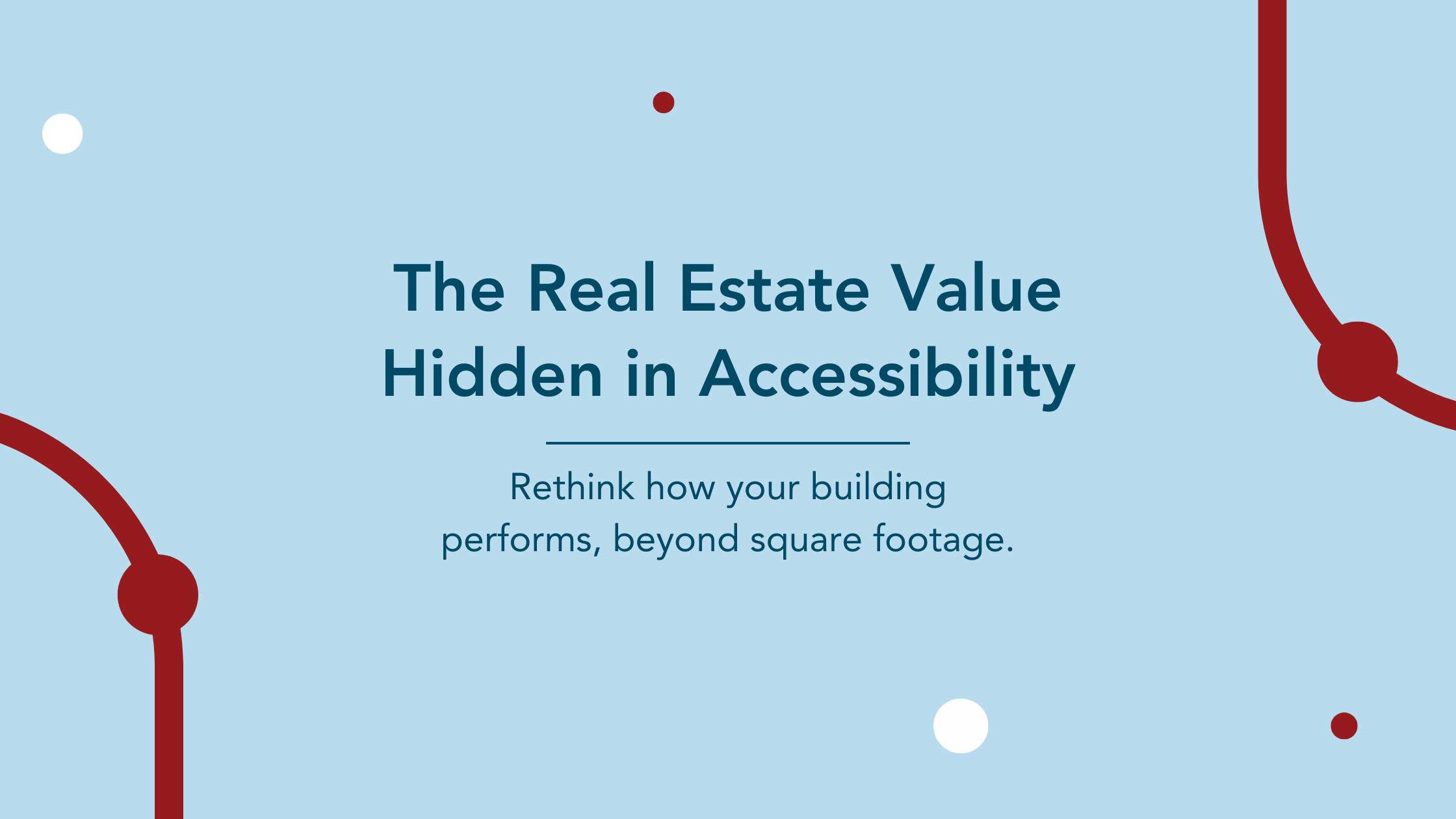 The Real Estate Value Hidden in Accessibility and Wayfinding