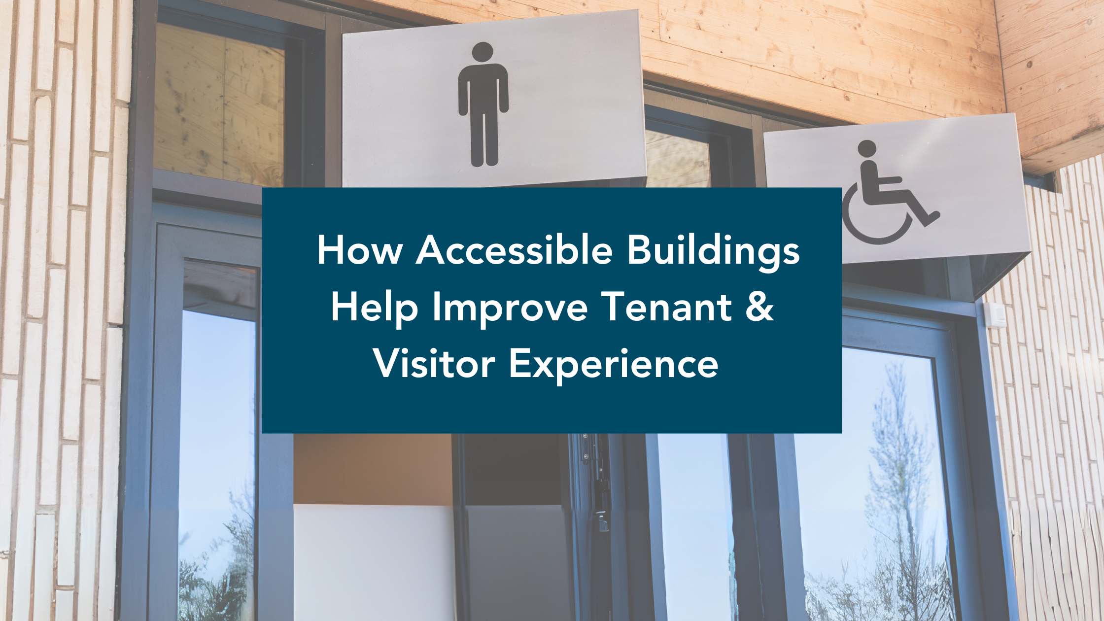 How Accessible Buildings Help Improve Tenant and Visitor Experience